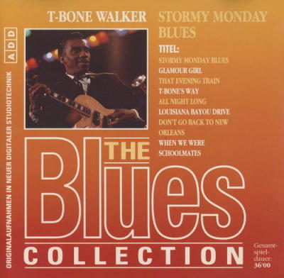 Stormy Monday Blues -by- T-Bone Walker,The Blues Collection, .:. Song list
